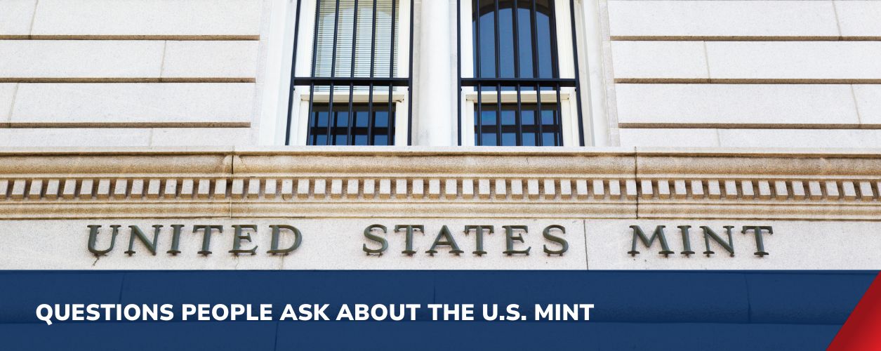 Questions People Ask About the U.S. Mint - ModernCoinMart