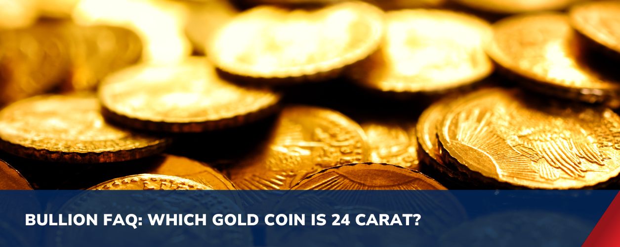 Which Gold Coin is 24 Carat? - ModernCoinMart