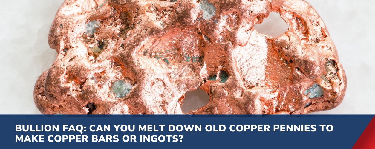 Can You Melt Down Old Copper Pennies to Make Copper Bars or Ingots ...