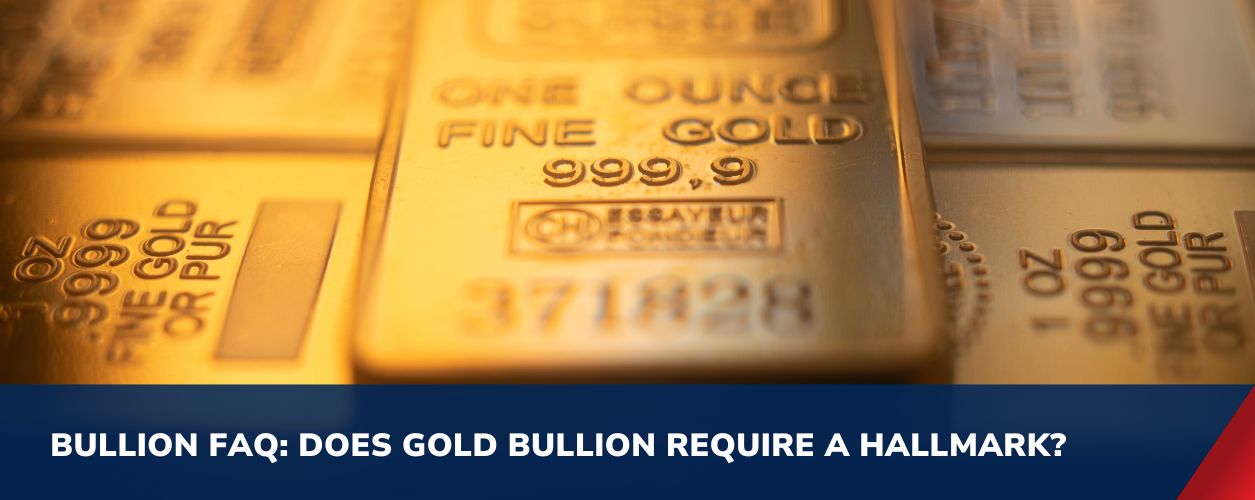 Does gold bullion require a hallmark? - ModernCoinMart