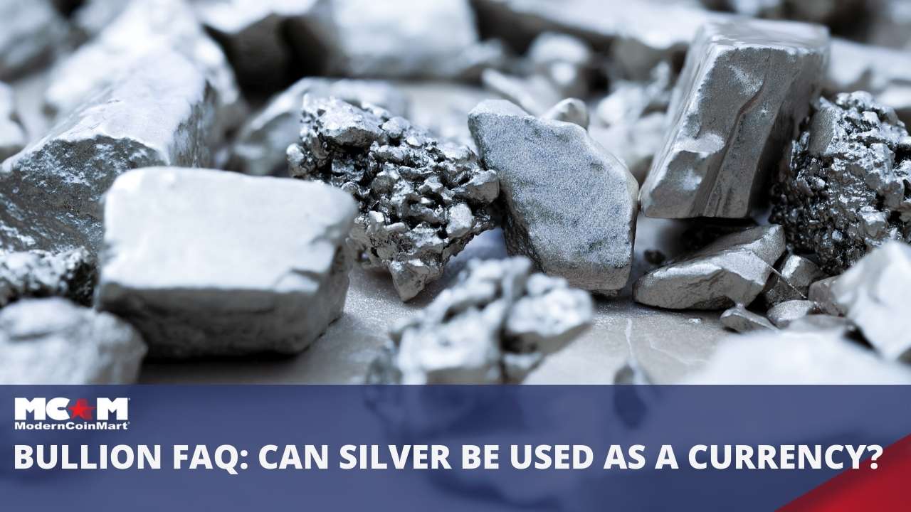 Can silver be used as a currency? - ModernCoinMart