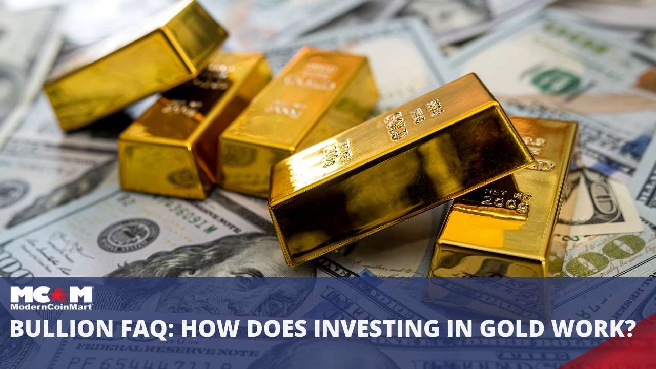 How Does Investing in Gold Work? - ModernCoinMart