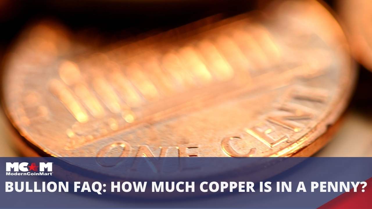 How much copper is in a penny? - ModernCoinMart