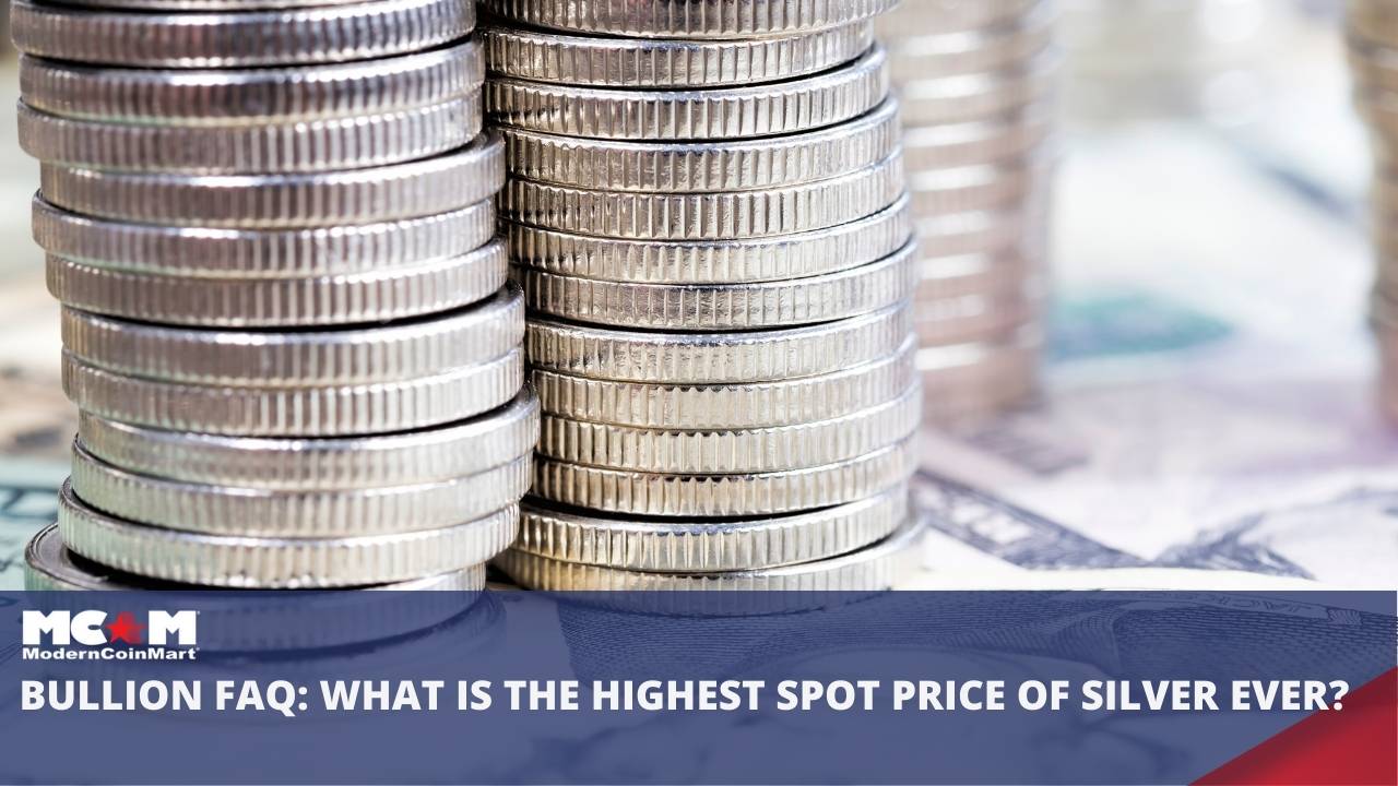 What is the highest spot price of silver ever? - ModernCoinMart