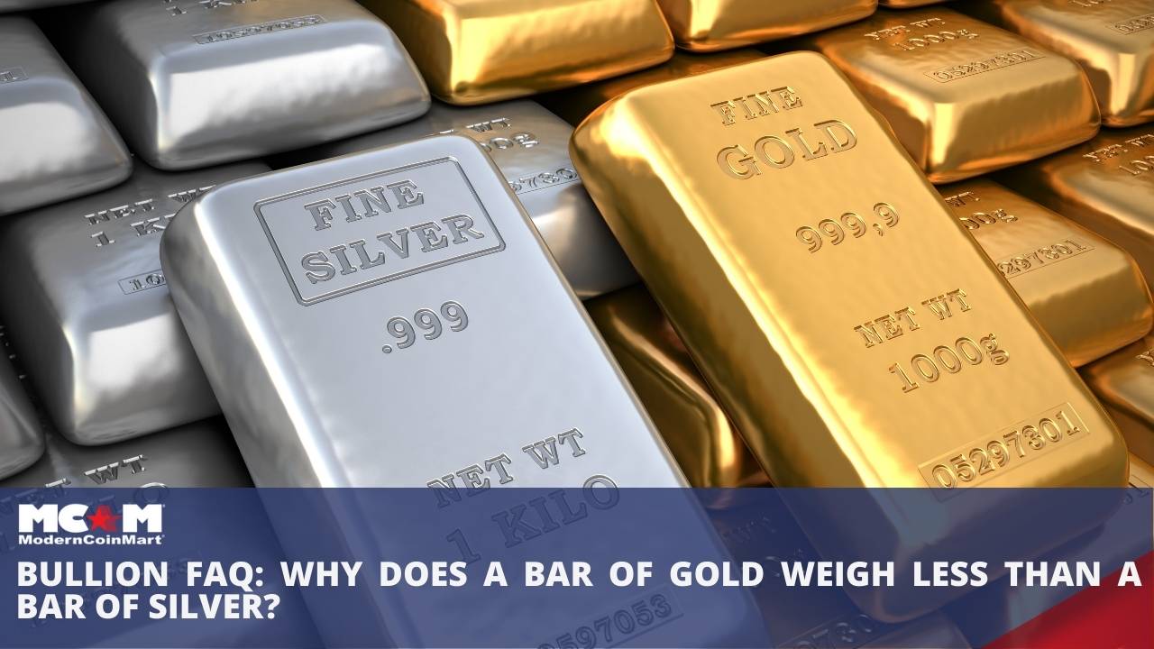 Why does a bar of gold weigh less than a bar of silver? - ModernCoinMart