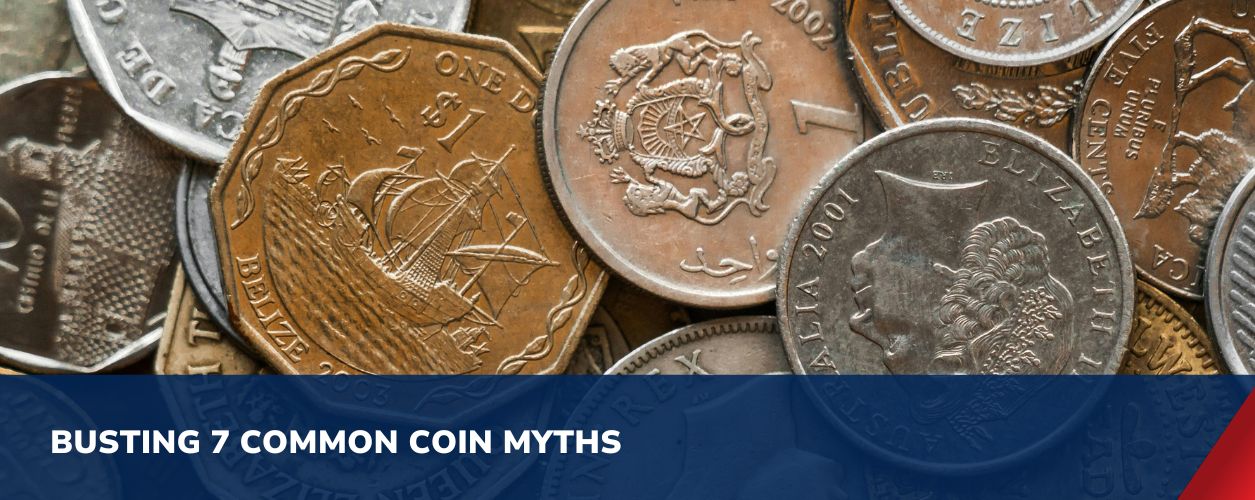 Busting 7 Common Coin Myths - ModernCoinMart