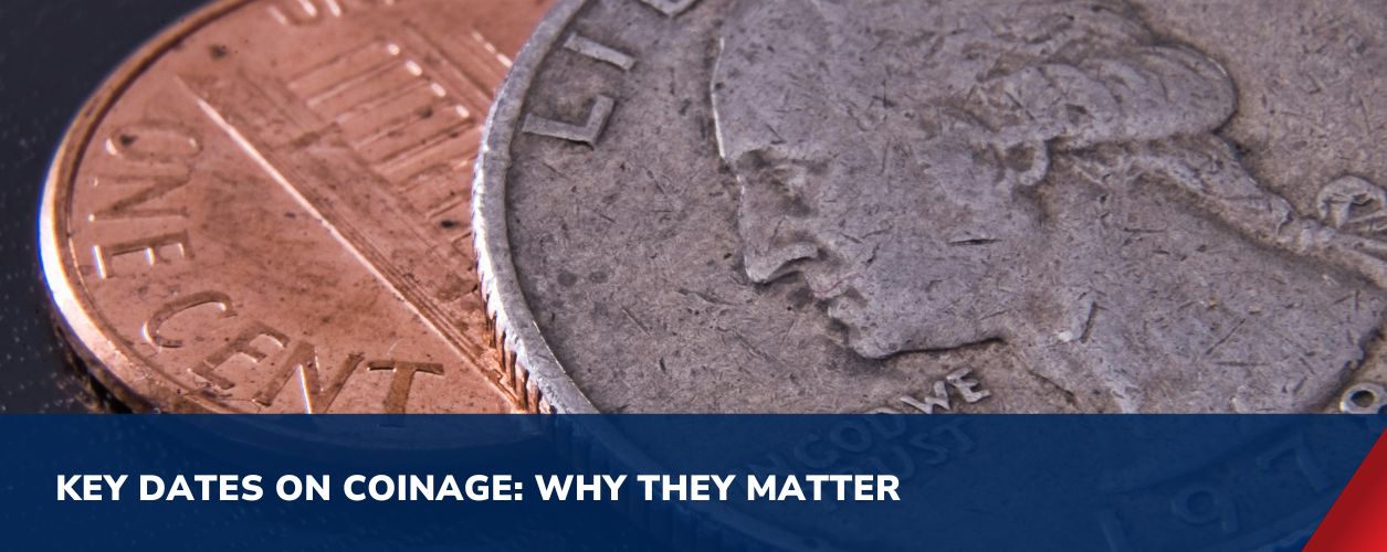 Key Dates on Coinage: Why They Matter - ModernCoinMart