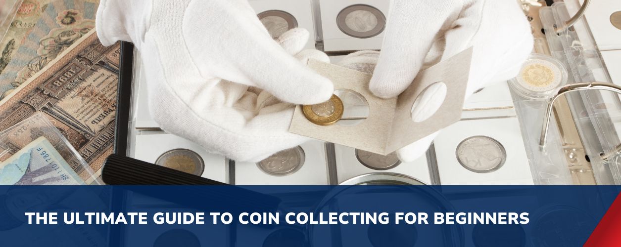 The Beginner’s Guide to Coin Collecting - ModernCoinMart